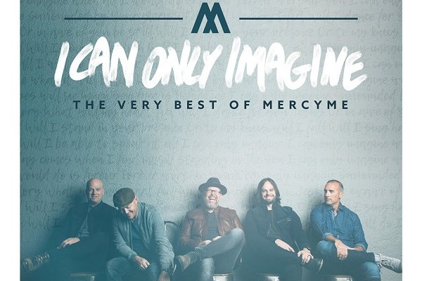 MercyMe consigue el top 40 en USA con ‘The Very Best Of’, a rebufo de ...